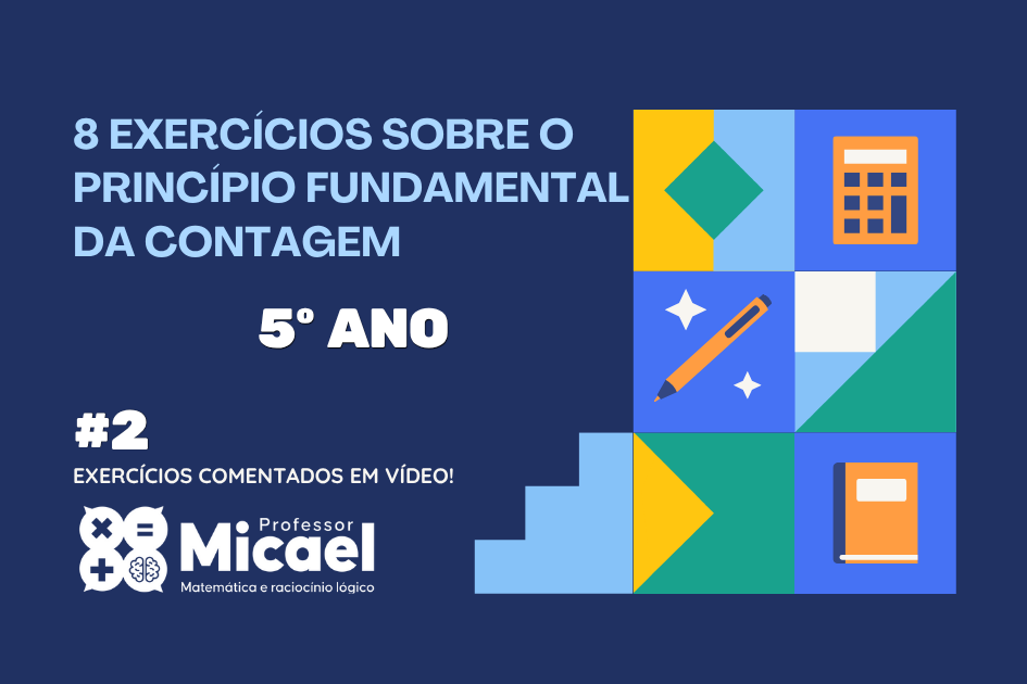 Princípio Fundamental da Contagem: resolva exercícios 5º ano ...